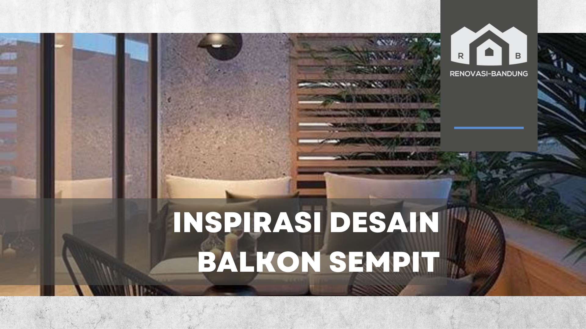 Inspirasi Desain Balkon Sempit – Renovasi Bandung