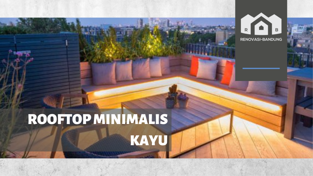 Inspirasi Desain Rooftop Minimalis – Renovasi Bandung